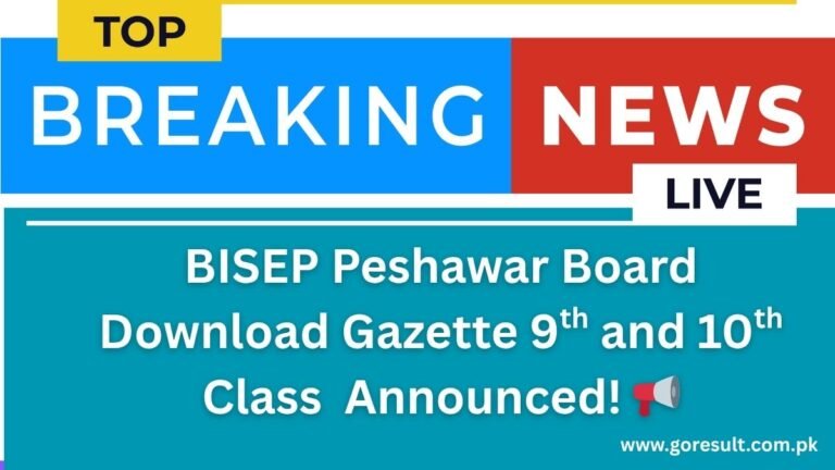 BISEP Peshawar Board Download Gazette for Matric Class 9th & 10th ...
