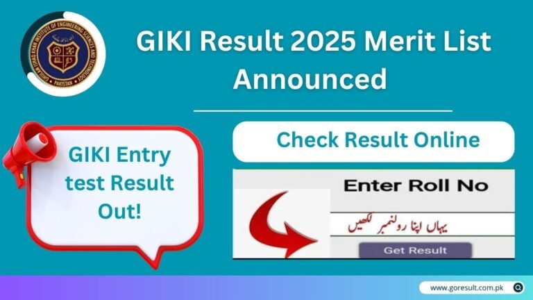 GIKI Result 2025 Announced! 📢 Check Merit List & Passing Marks